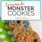 Monster Cookies Recipe - A Few Shortcuts
