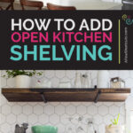 How to Add Open Shelving to Kitchen & Kitchen Update - A Few Shortcuts